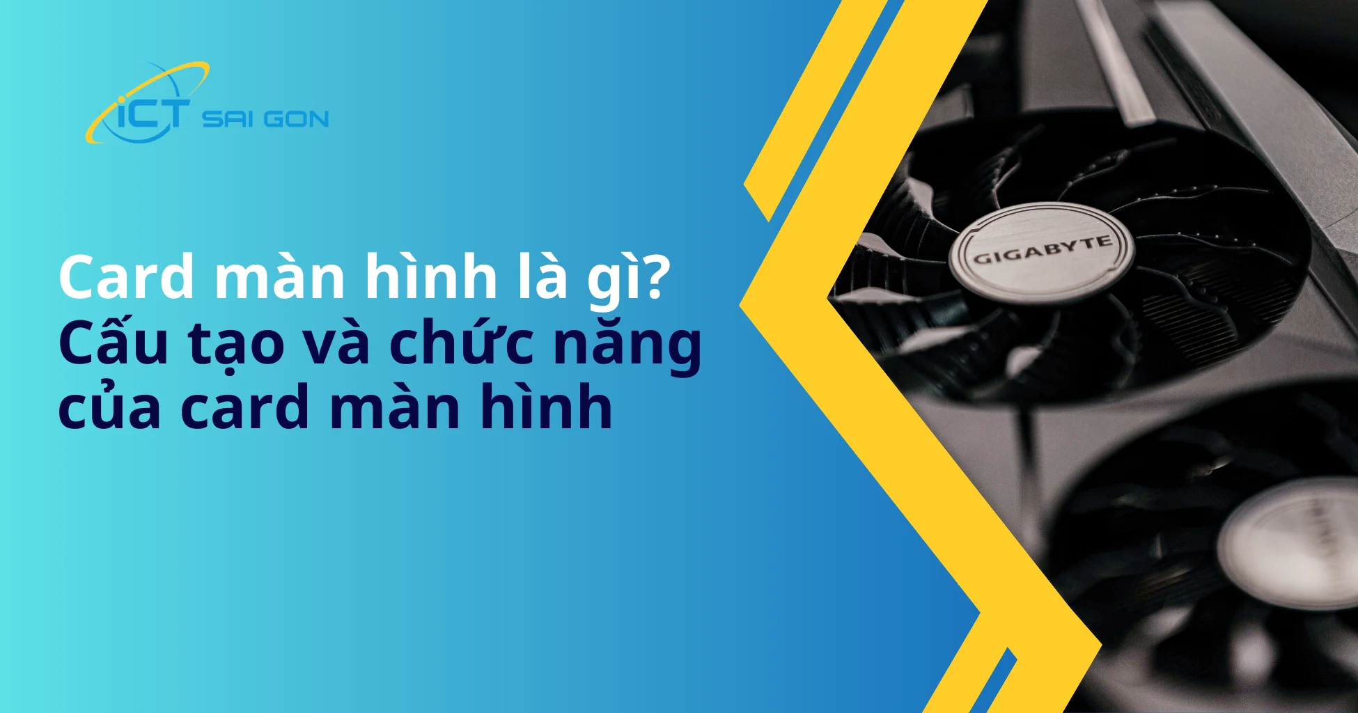 Card màn hình là gì? Cấu tạo và chức năng của card màn hình