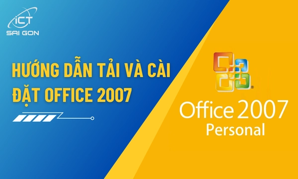 Hướng Dẫn Tải Office 2007 Và Cài Đặt Chi Tiết