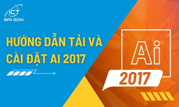 Hướng Dẫn Tải Và Cài Đặt Adobe Illustrator 2017 Chi Tiết